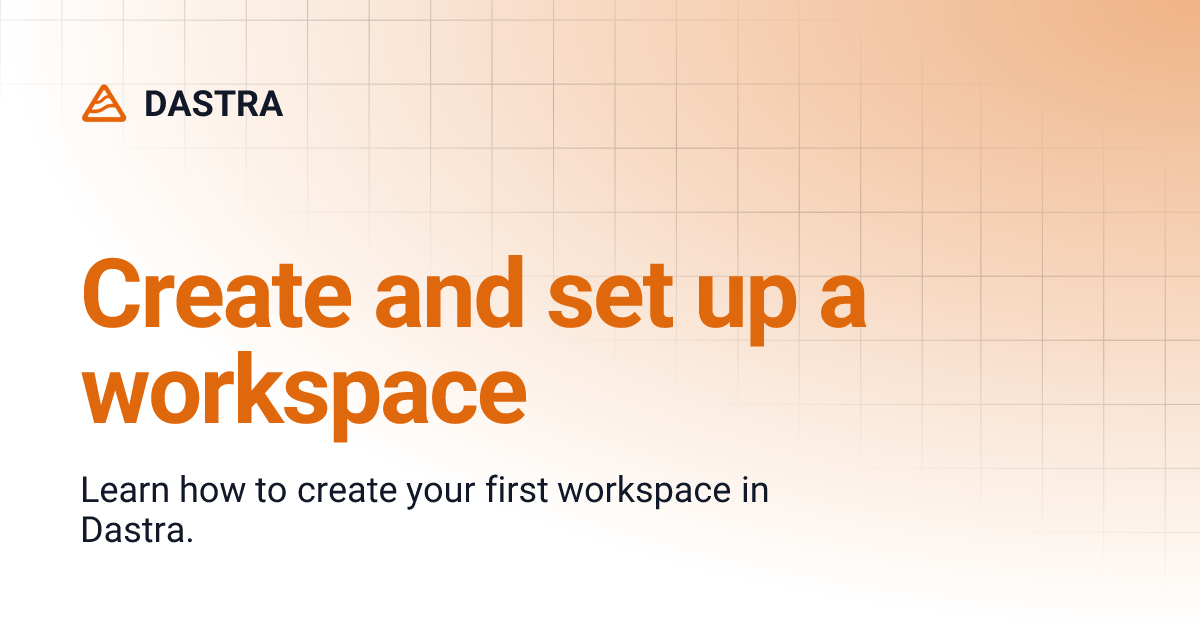Create and set up a workspace | DASTRA