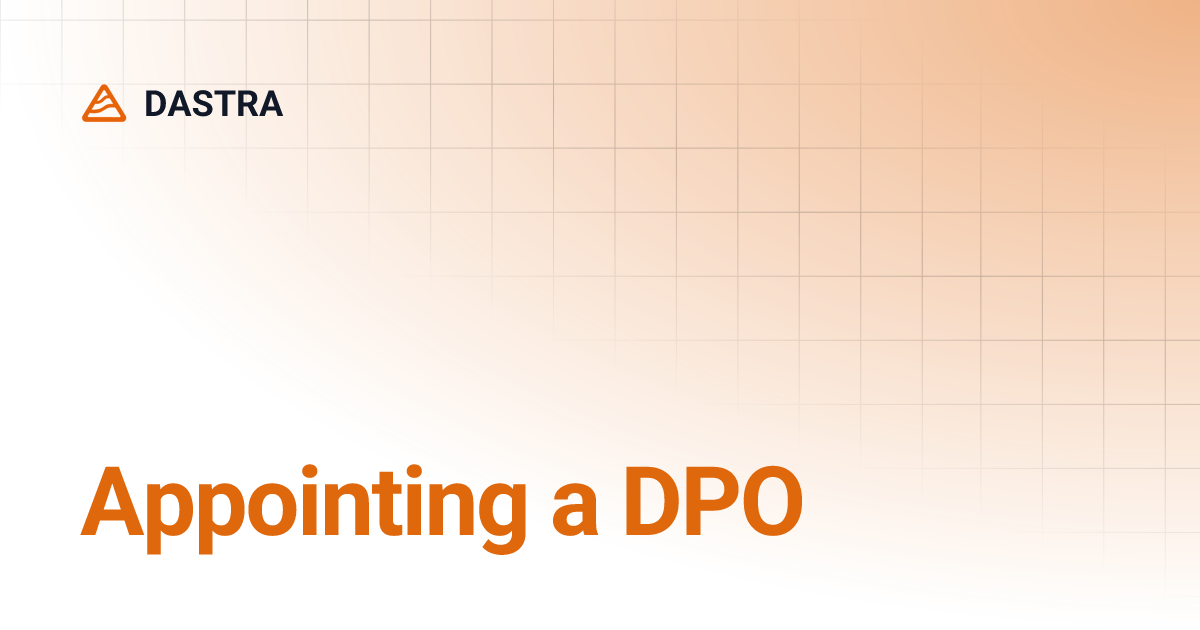 Appointing a DPO | DASTRA