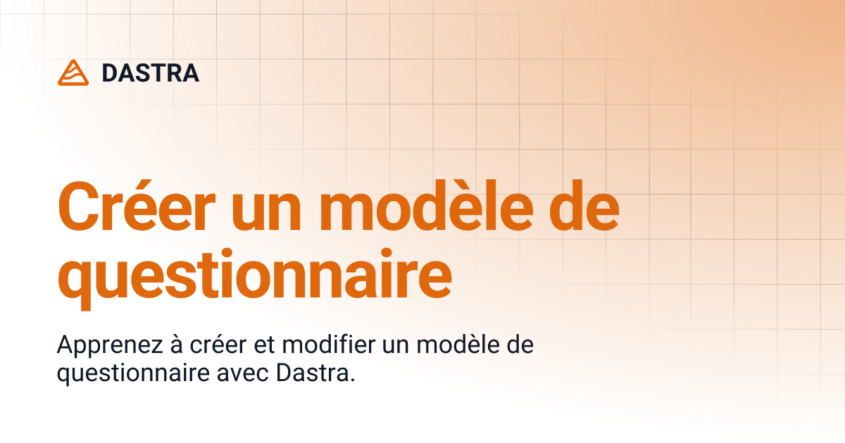 Créer ou modifier un modèle de questionnaire ou un PIA | DASTRA