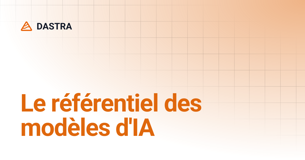 Le référentiel des modèles d'IA | DASTRA