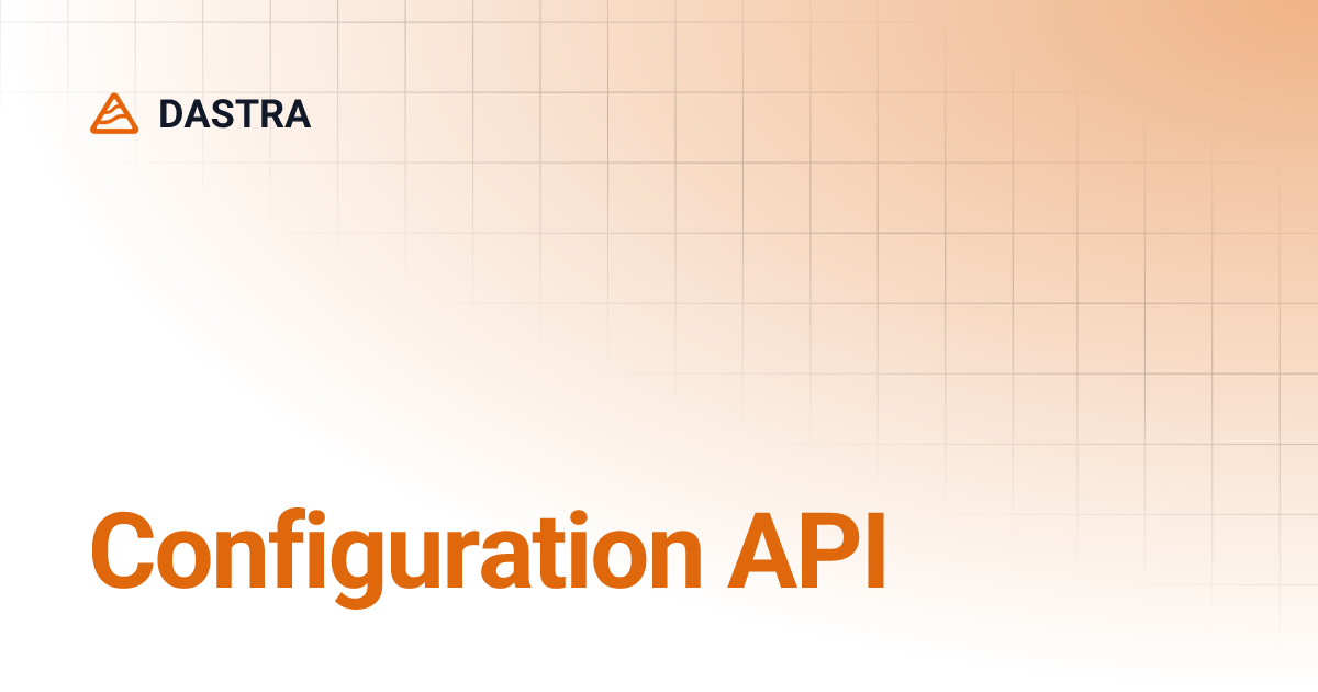 Configuration API | DASTRA